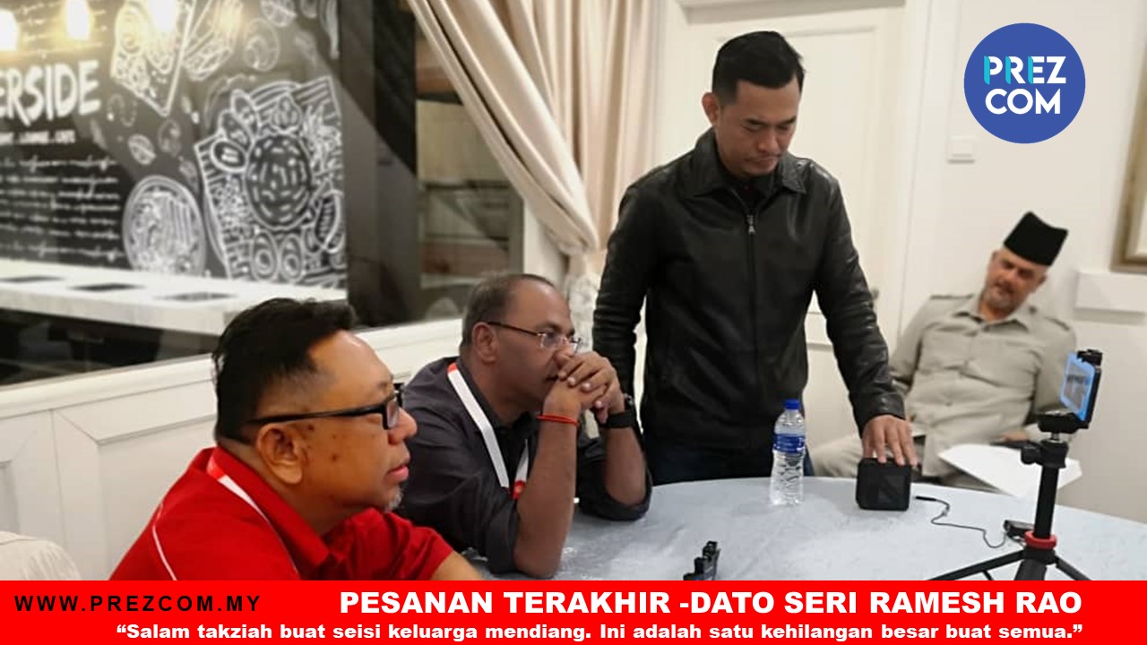 Pesanan dan Sokongan Terakhir Dato Ramesh Rao Buat Datuk Seri Dr. Ahmad ...