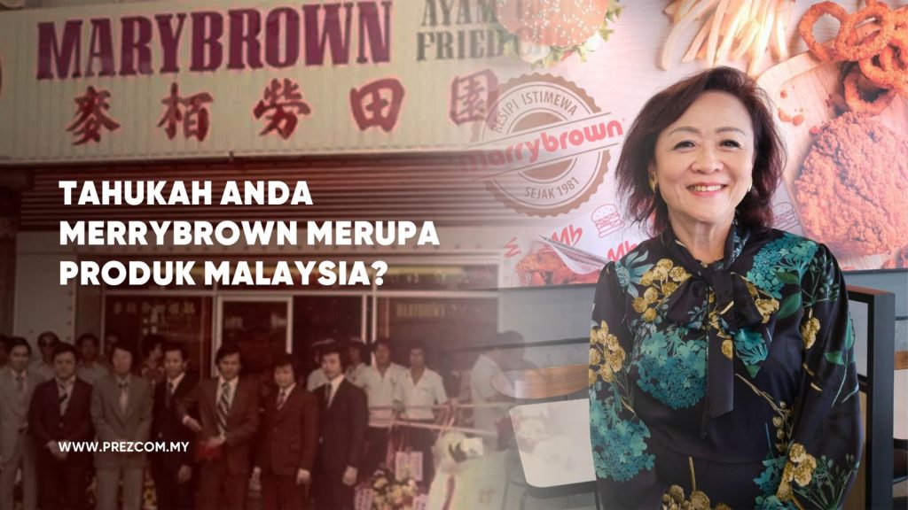 Tahukah Anda, Marrybrown Adalah Produk Keluaran Malaysia. - PrezCom