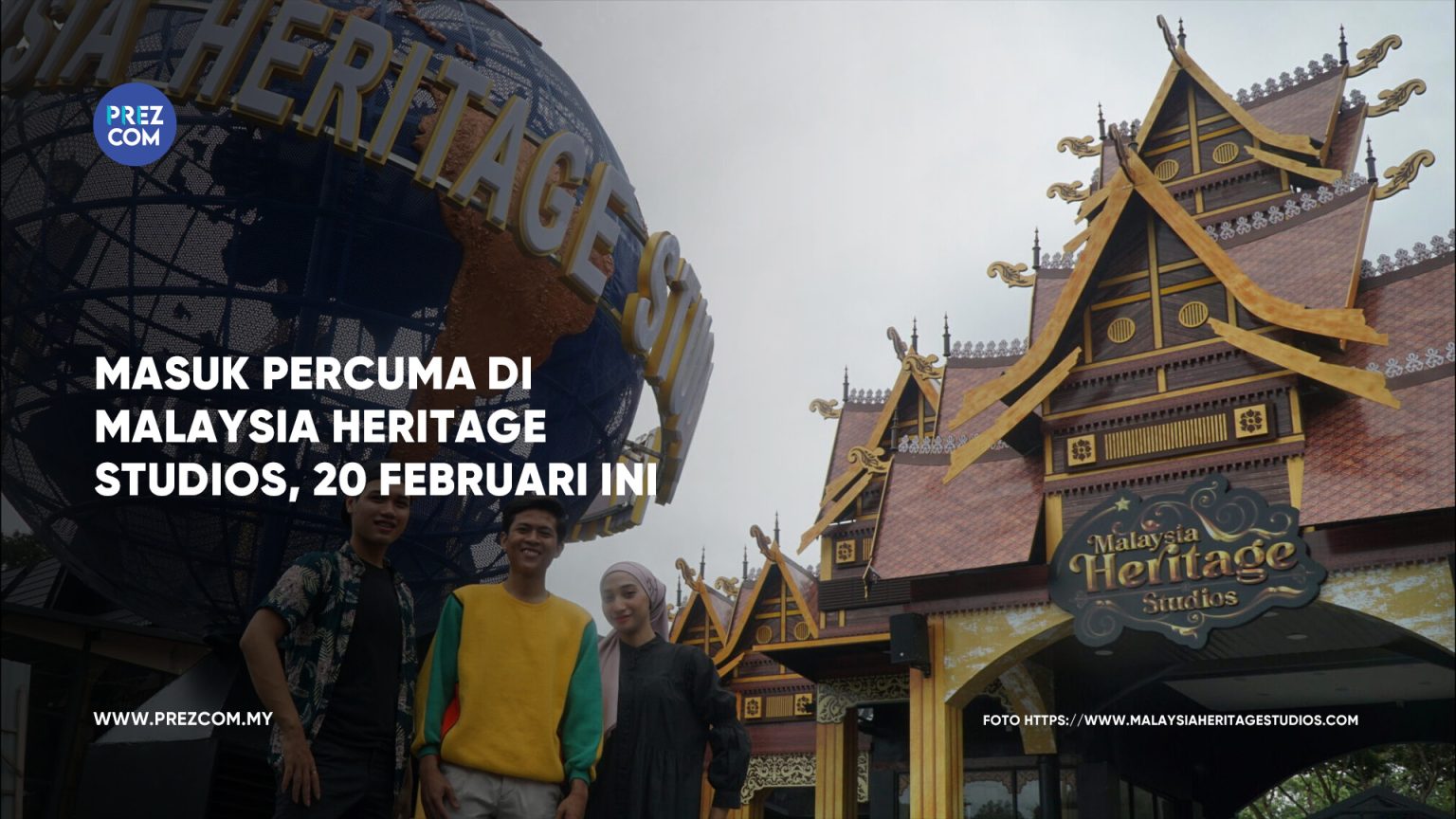 Masuk Percuma Di Malaysia Heritage Studios, 20 Februari Ini - PrezCom